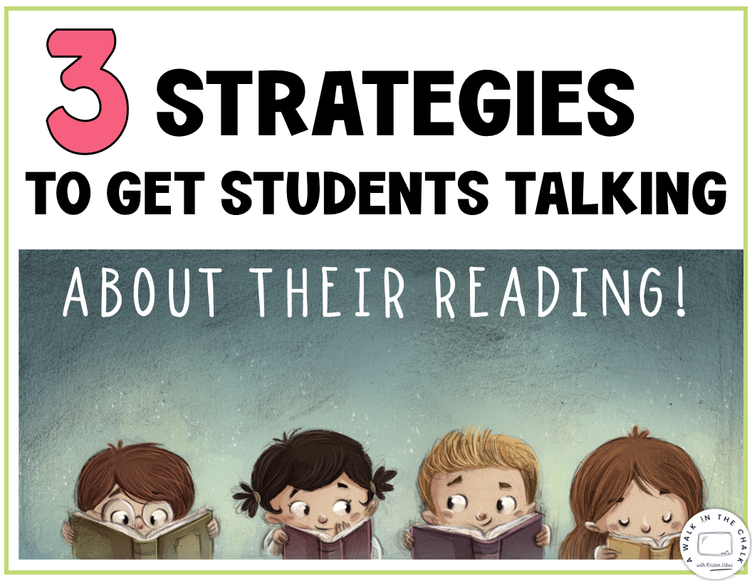 3 Strategies to Get Students TALKING About Their Reading! - A Walk in ...