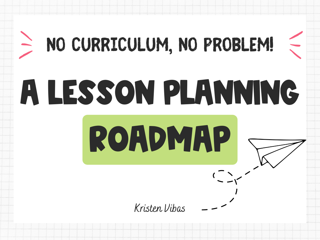 Lesson Planning Roadmap - A Walk in the Chalk